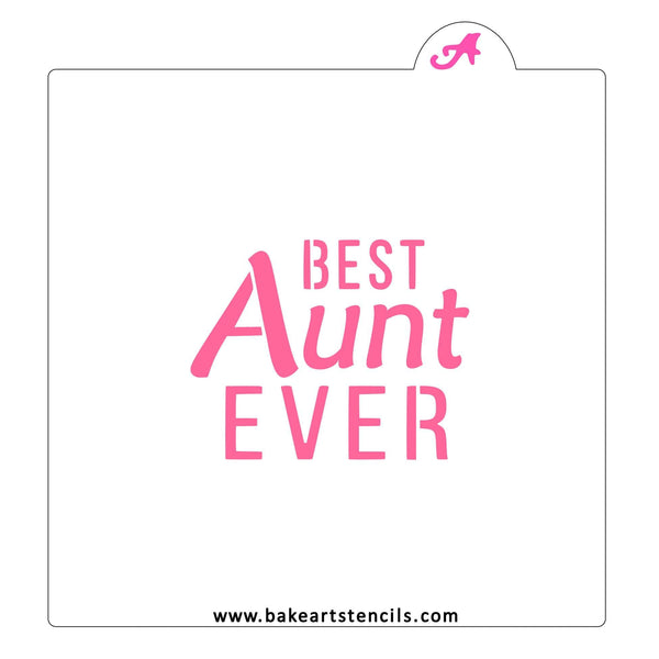 Best Aunt Ever Stencil | Cake Craft Shoppe, LLC