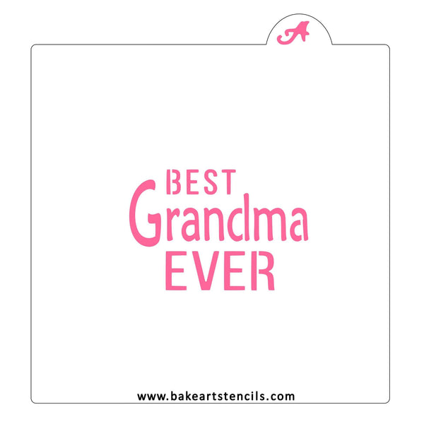 Best Grandma Ever Stencil | Cake Craft Shoppe, LLC