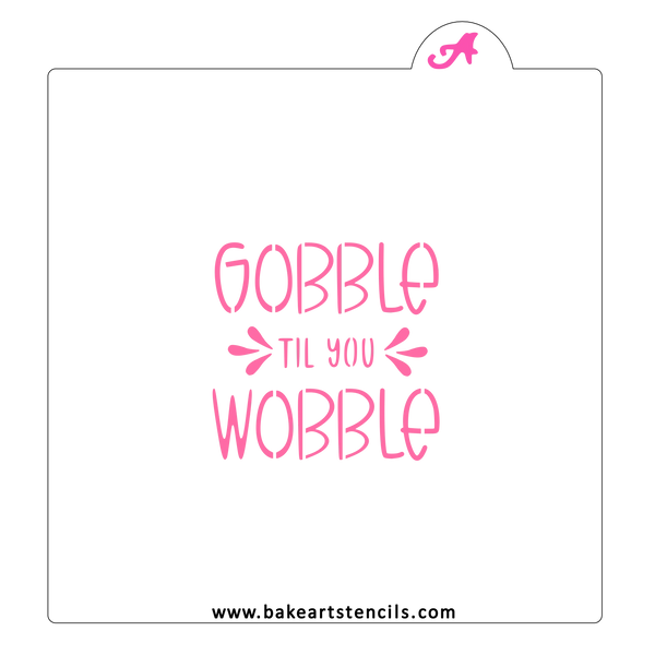 Gobble til you Wobble Cookie Stencil | Cake Craft Shoppe, LLC